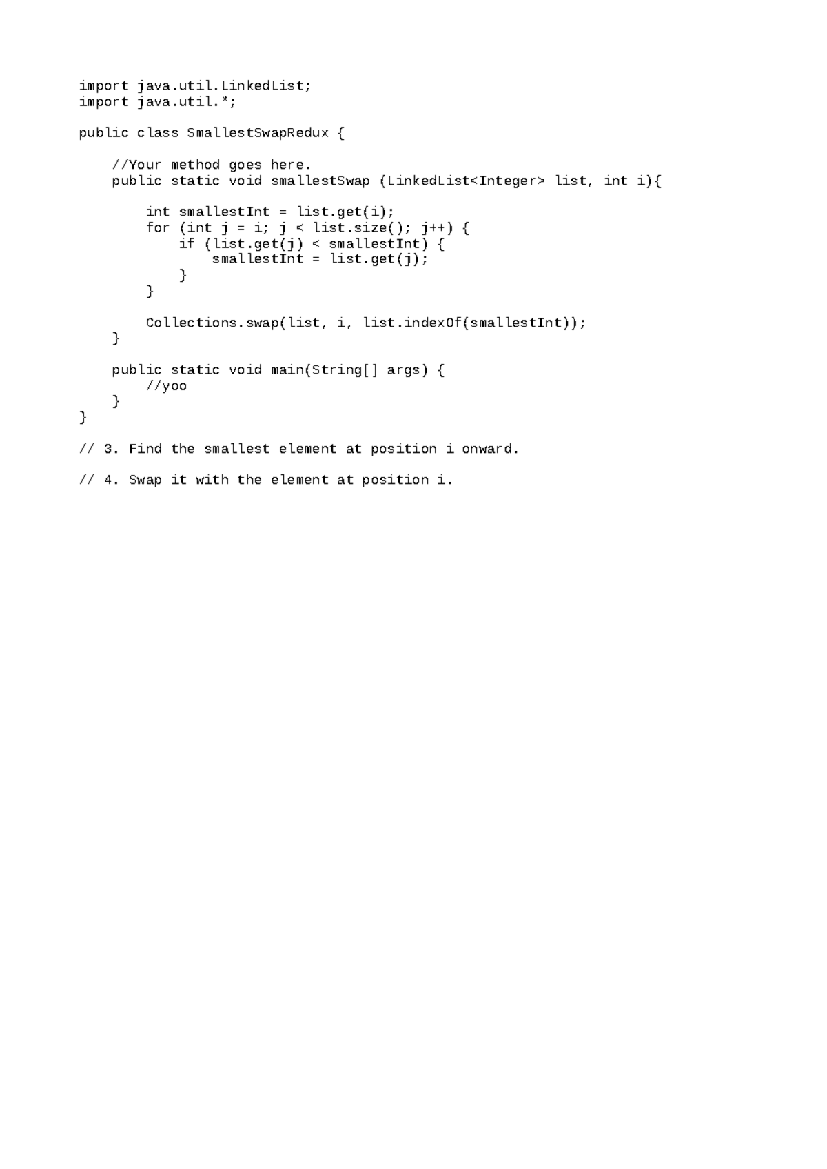 Lab 7 Part 3 - Part 3 of Lab 7 - import java.util; import java.*; public class SmallestSwapRedux ...