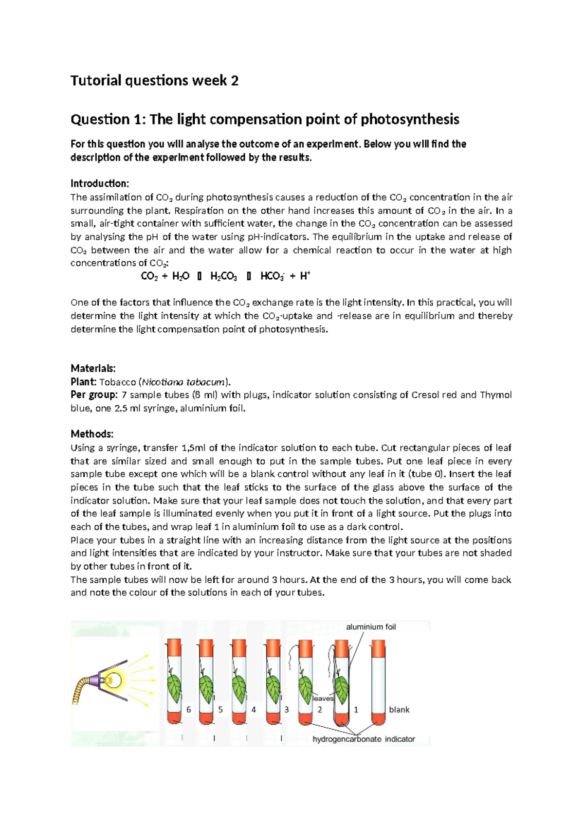 Tutorial questions week 2 2023 v2 - Tutorial questions week 2 Question 1: The light compensation ...