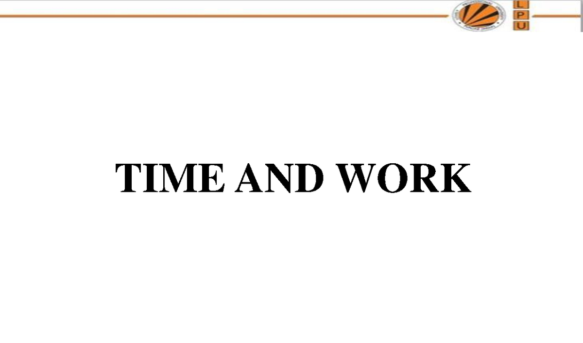TIME AND WORK: Questions and Notes for Efficient Problem Solving - Studocu