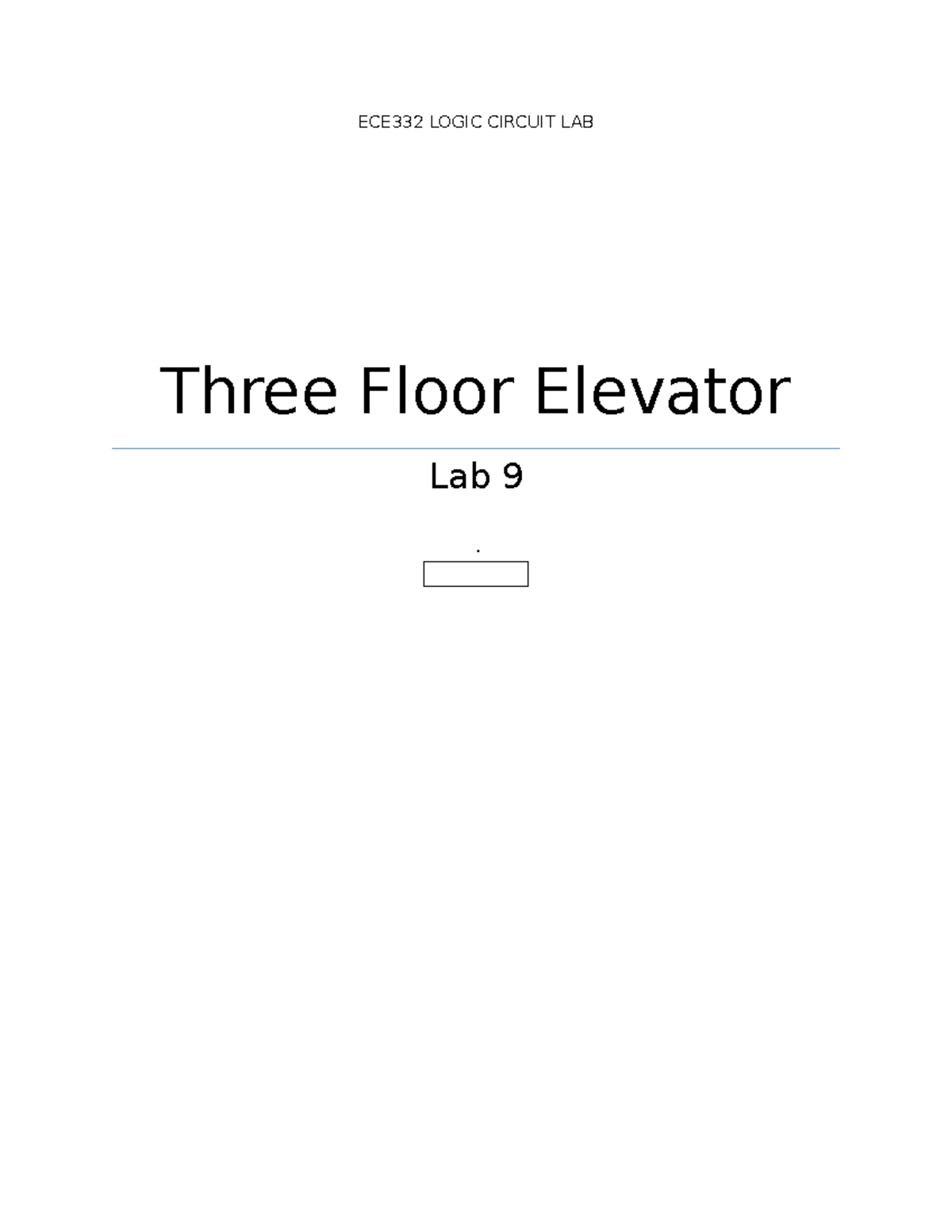 ECE332 Logic Circuit Lab: Three Floor Elevator FSM Design - Studocu