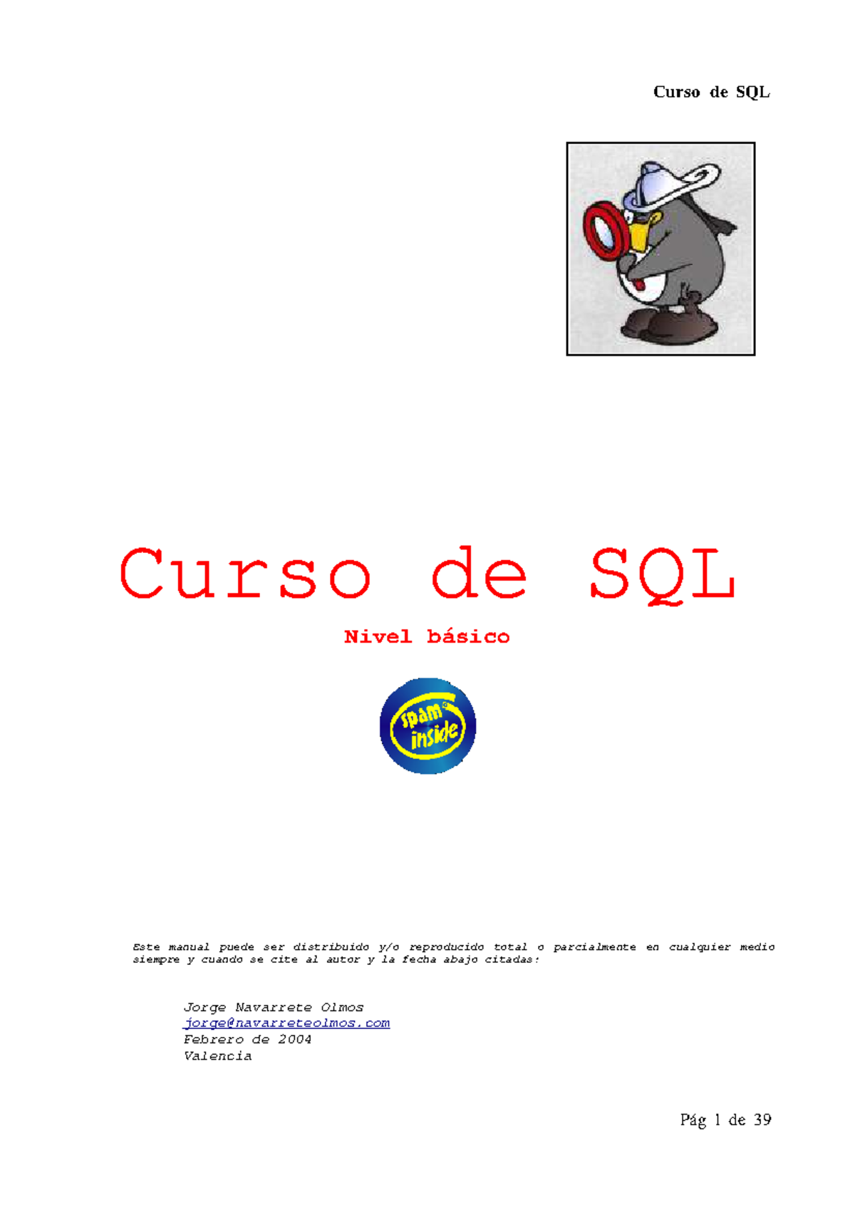 Curso SQL BD Total - Material de estudio. - Curso de SQL Nivel básico Este manual puede ser ...
