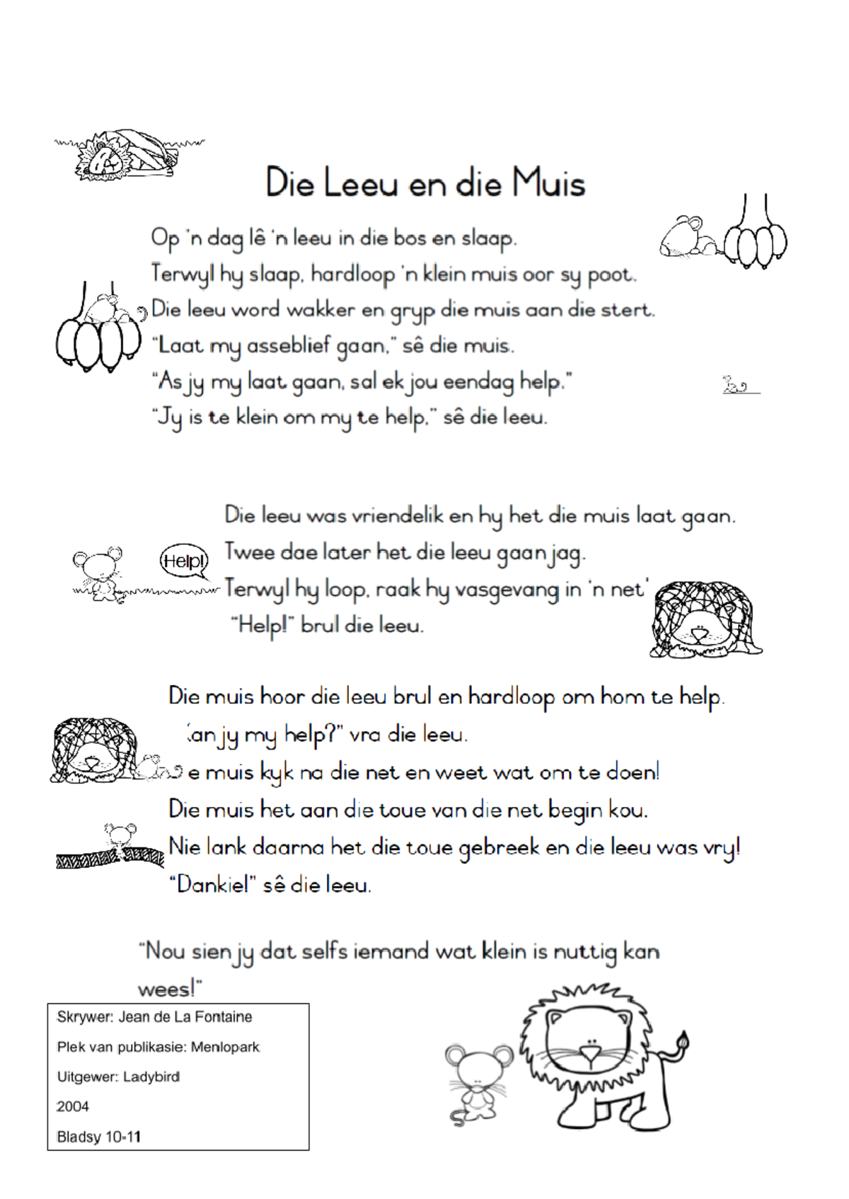 Bylaag A Die leeu en die muis - Die Leeu en die Muis Op in dag lê in leeu in die bos en slaap ...