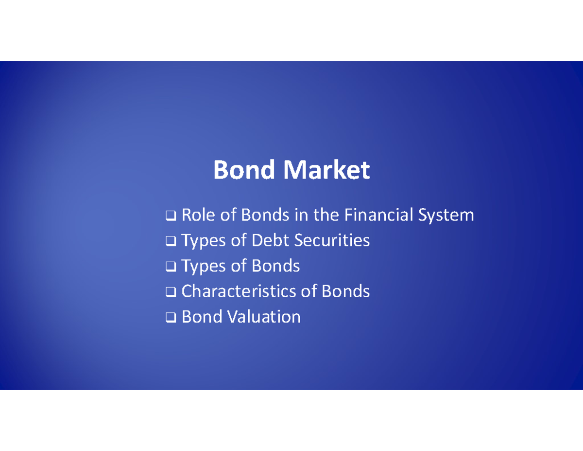 Bond Market Overview: Types, Characteristics, and Valuation - FIN 05 ...