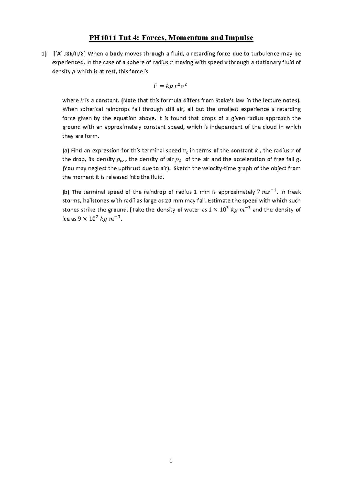 PH1011 Tutorial 4 - practise. - 1 PH1011 Tut 4: Forces, Momentum and ...