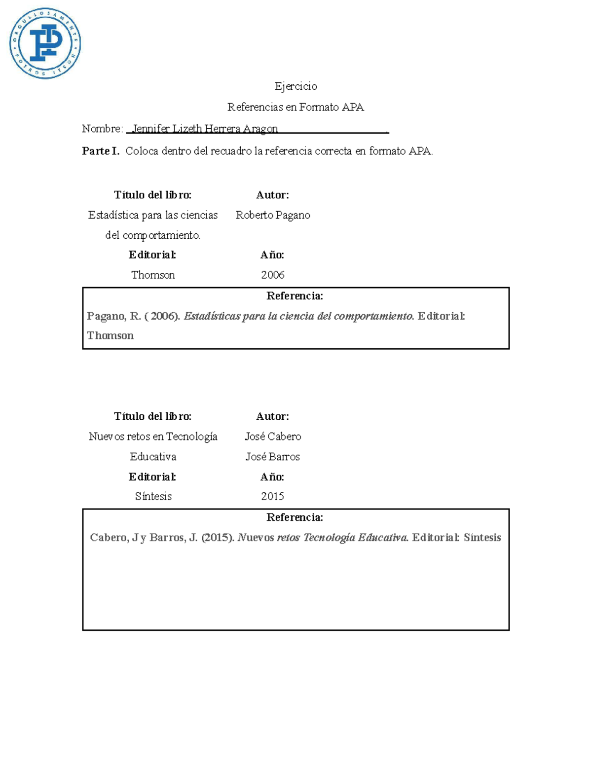 Ejercicio Referencias - Ejercicio Referencias en Formato APA Nombre: Jennifer Lizeth Herrera ...