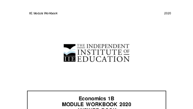 IIE Module Workbook 2020: Economics 1B Answer Book - Studocu
