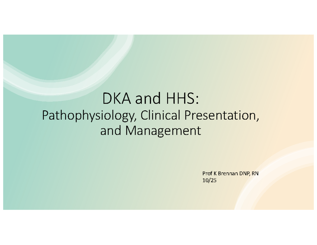 Lecture on DKA and HHS: Pathophysiology & Management (NURS 101) - Studocu