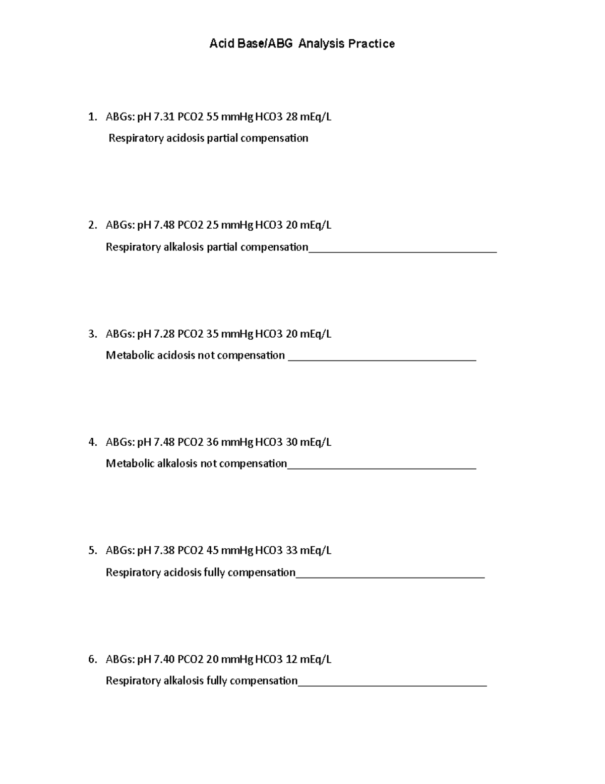 ABG worksheet - ABGs: pH 7 PCO2 55 mmHg HCO3 28 mEq/L Respiratory ...