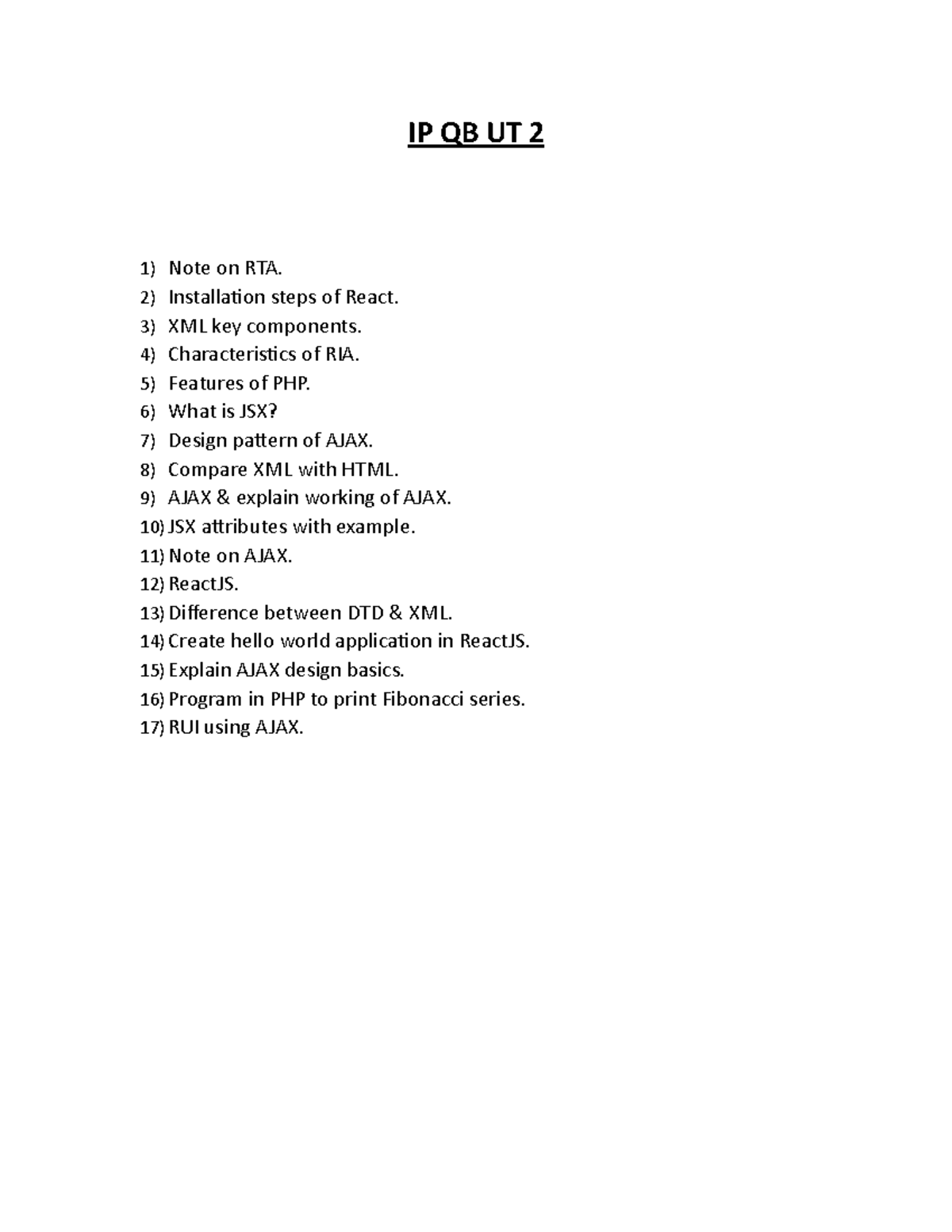 IP questionbank - IP QB UT 2 1) Note on RTA. 2) Installation steps of React. 3) XML key ...