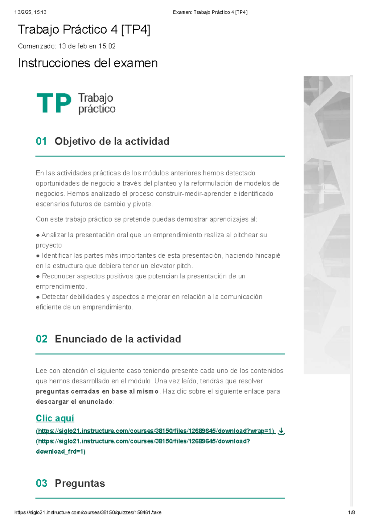 Examen Trabajo Práctico 4 [TP4] 100% - Trabajo Práctico 4 [TP4] Comenzado: 13 de feb en 15 ...