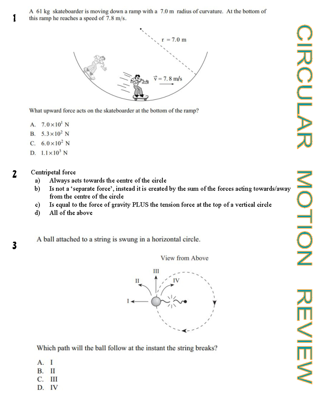 Circular Motion Review (1) - 2 Centripetal force a) Always acts towards ...