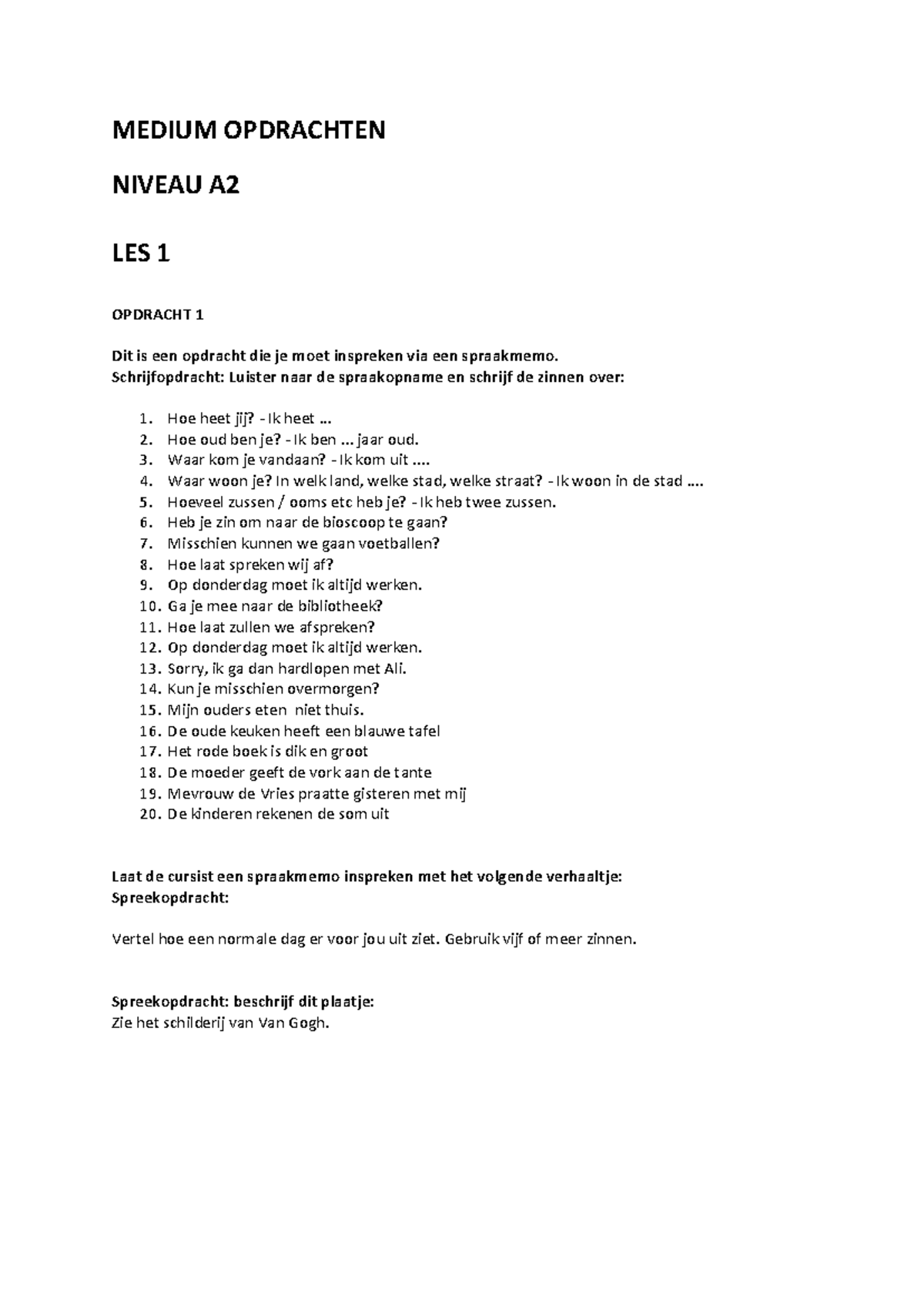Medium Opdrachten A2 Les 1-10: Spreek- en Schrijfopdrachten - Studocu