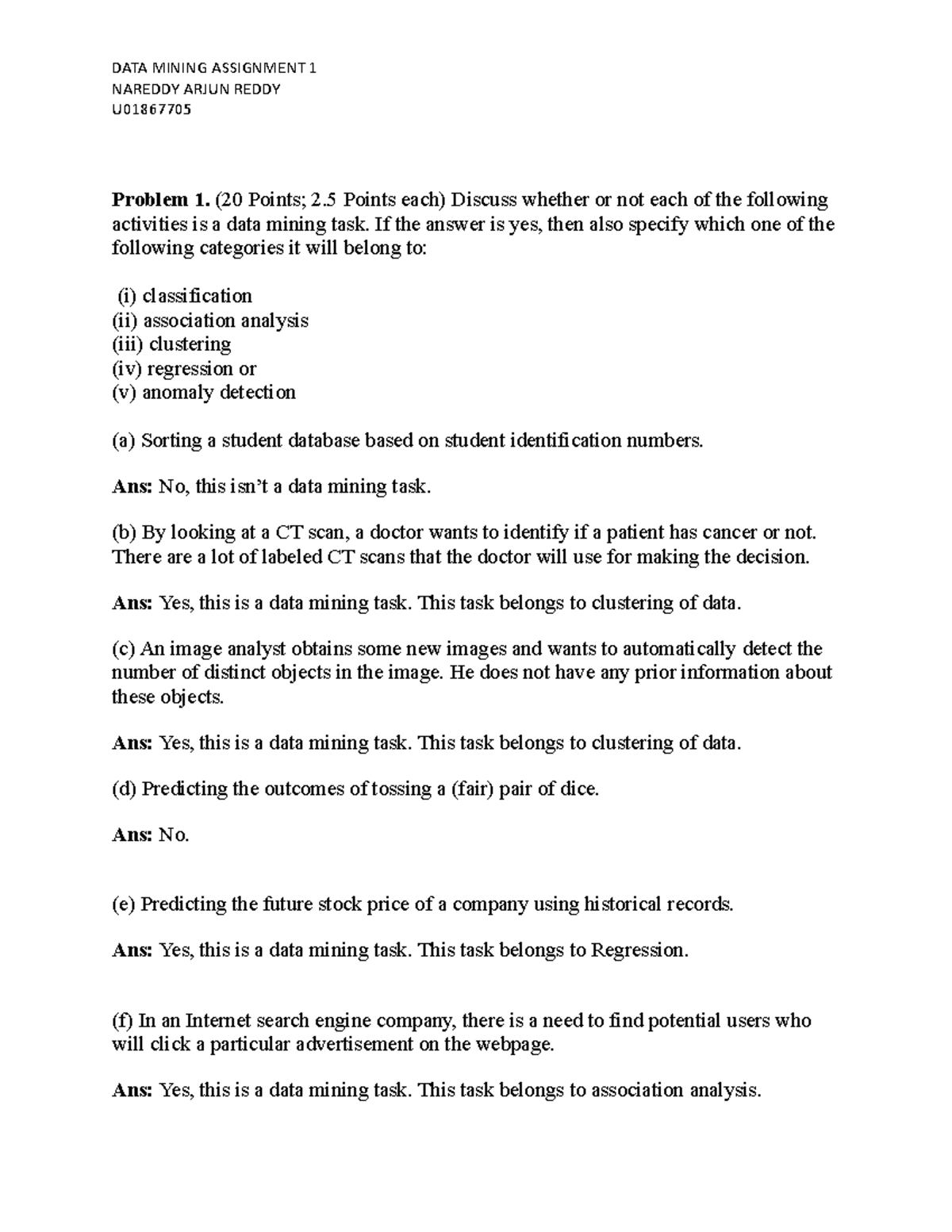 Dm AS1 - assignment - DATA MINING ASSIGNMENT 1 NAREDDY ARJUN REDDY U Problem 1. (20 Points; 2 ...