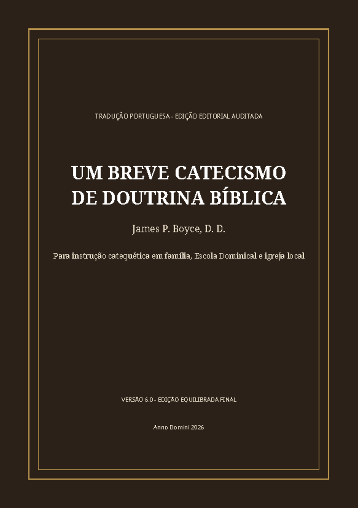 TRADUÇÃO PORTUGUESA DO CATECISMO DE DOUTRINA BÍBLICA - JAMES P. BOYCE ...
