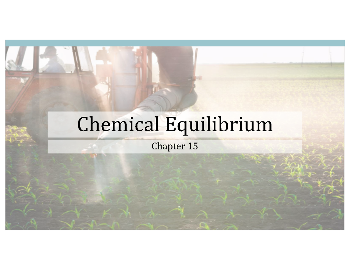 Chemical Equilibrium Notes - Chapter 15 Overview and Problem Solving ...