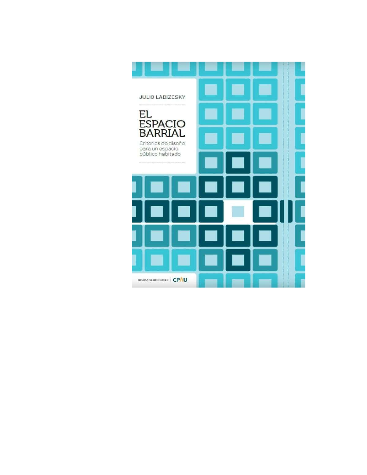 Criterios de Diseño para el Espacio Barrial: Análisis de Julio ...