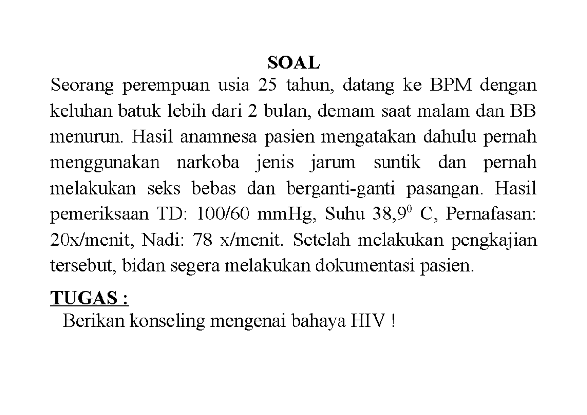 11. SOAL Konseling HIV - sadsd - SOAL Seorang perempuan usia 25 tahun, datang ke BPM dengan ...