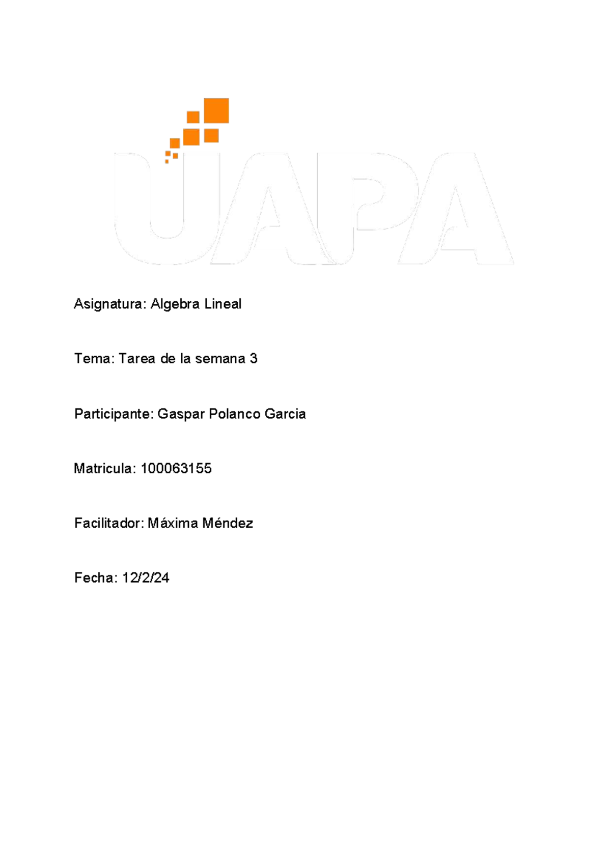 Algebra Lineal: Tarea Semanal 3 - Gaspar Polanco Garcia - Studocu