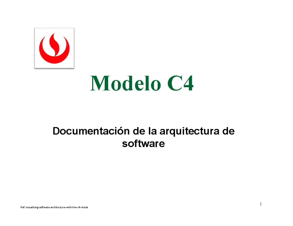 Upc-pre-si720 unidad 3 c4 - Modelo C Documentación de la arquitectura de software 1 Ref: - Studocu