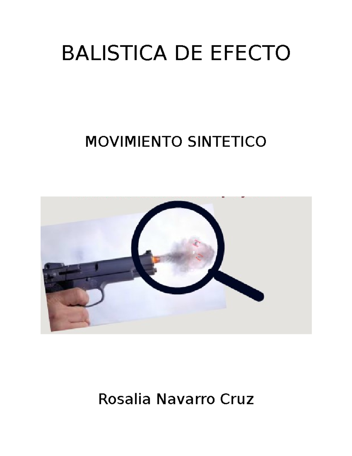 Balística de Efecto: Análisis y Aplicaciones Forenses y Militares - Studocu