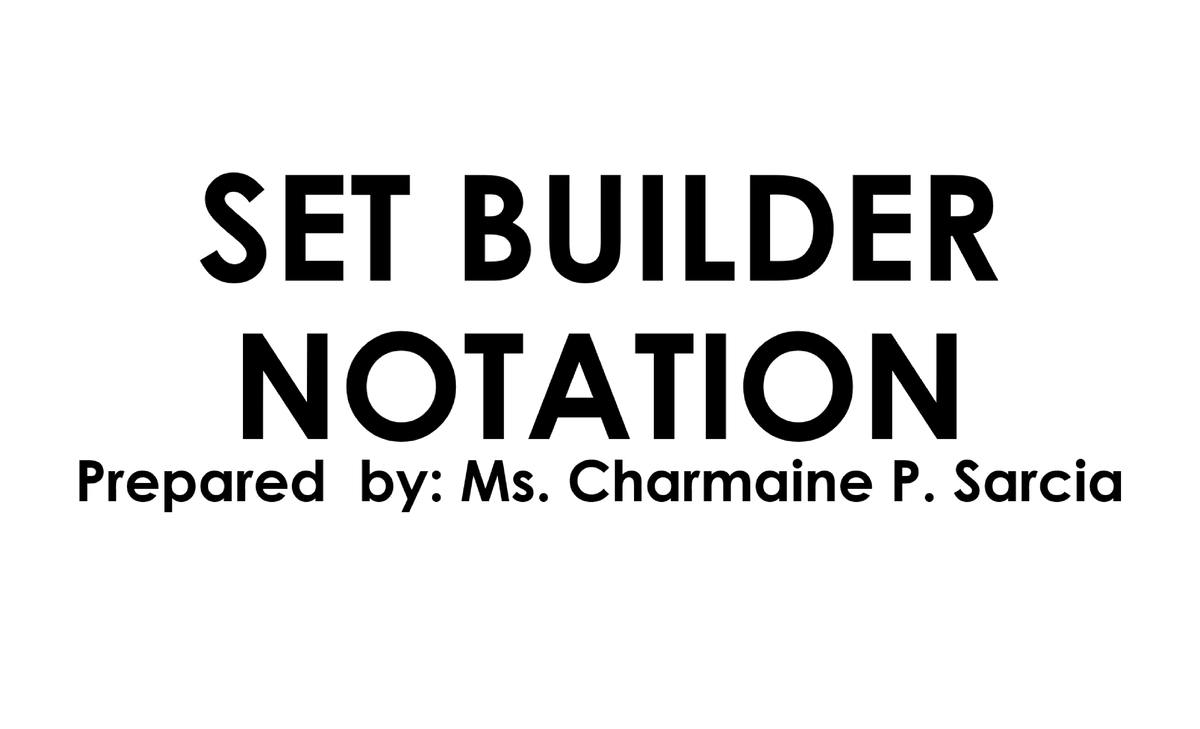 L3 SETS: Understanding Set Builder Notation - Studocu