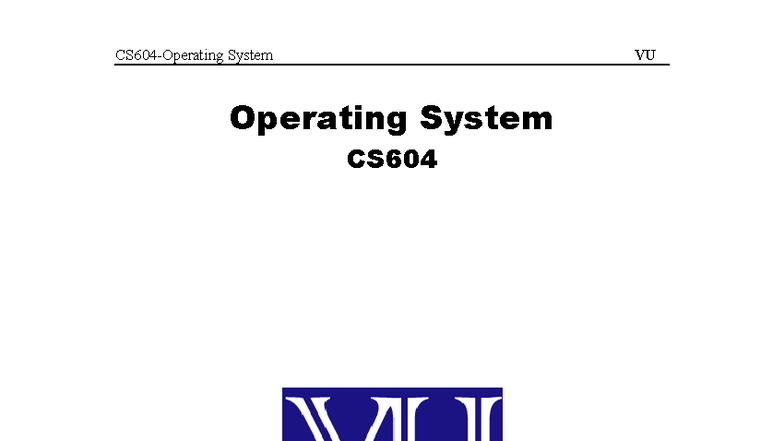 CS604 Operating Systems Lecture Handouts: Topics 1-45 - Studocu