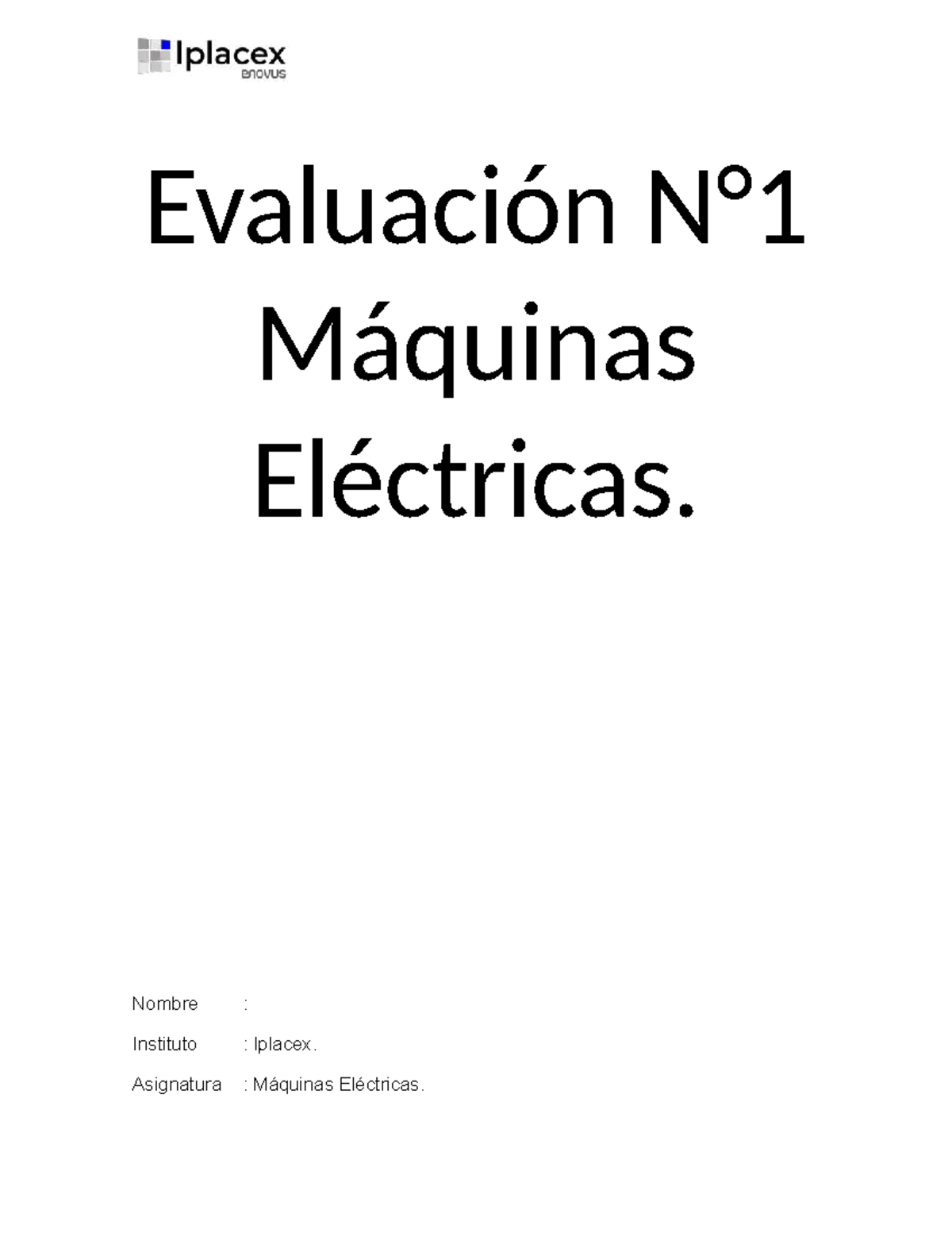 Evaluación N°1 de Máquinas Eléctricas - Iplacex - Studocu
