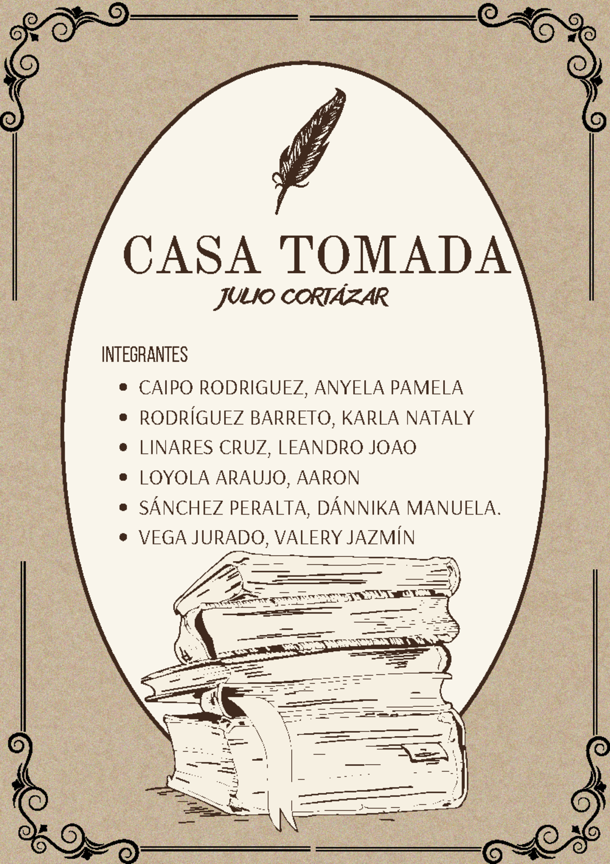 Cuento CASA Tomada - CASA TOMADA JULIO CORTÁZAR INTEGRANTES CAIPO ...