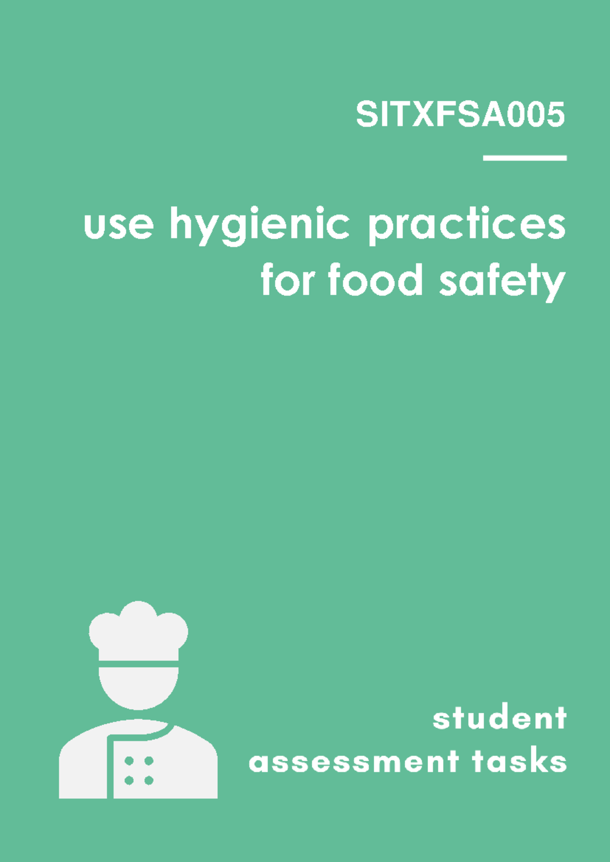 SITXFSA005 Student Assessment Tasks: Hygienic Practices for Food Safety ...