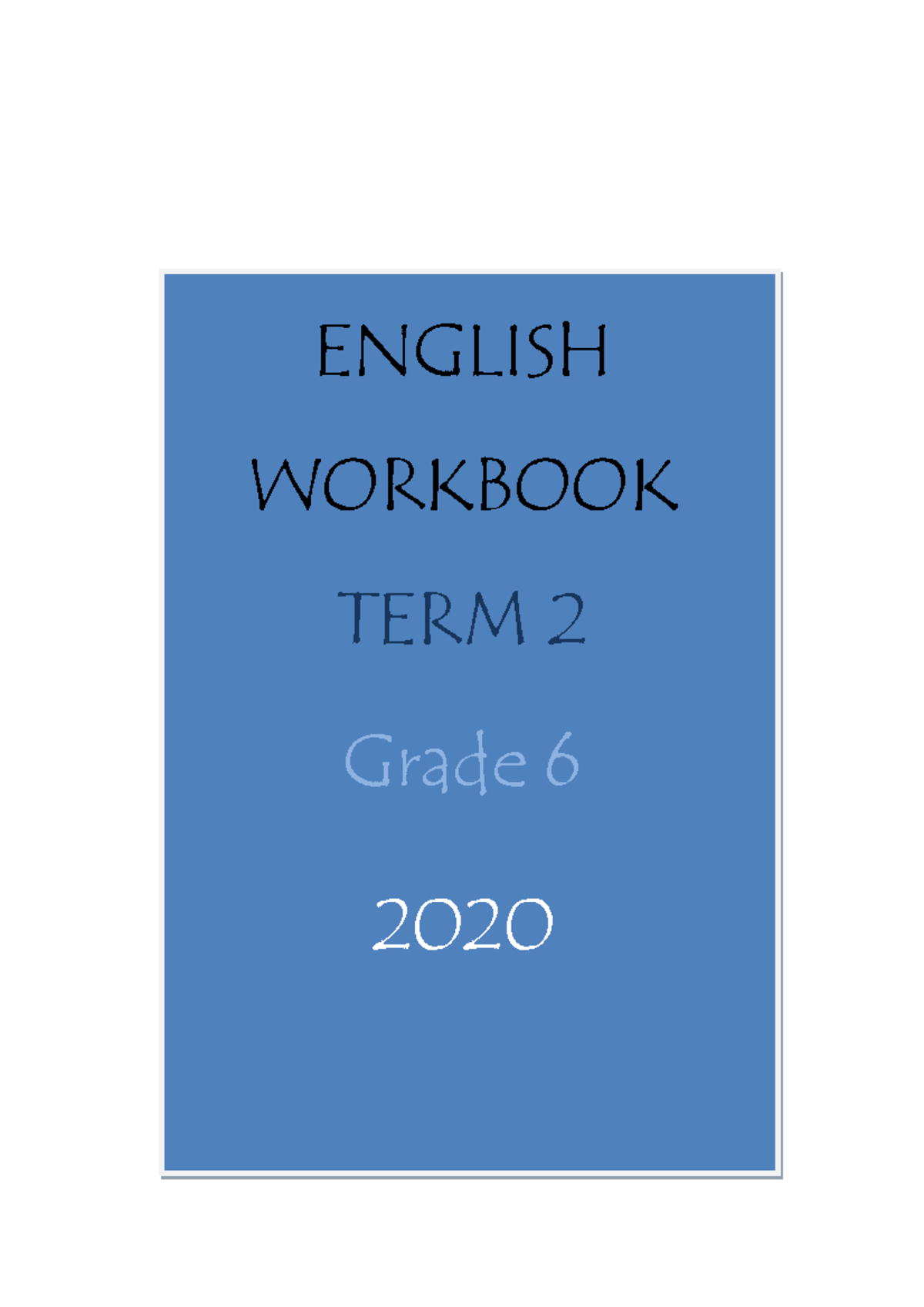 Grade 6 English Workbook Term 2 Activities and Tips - Studocu