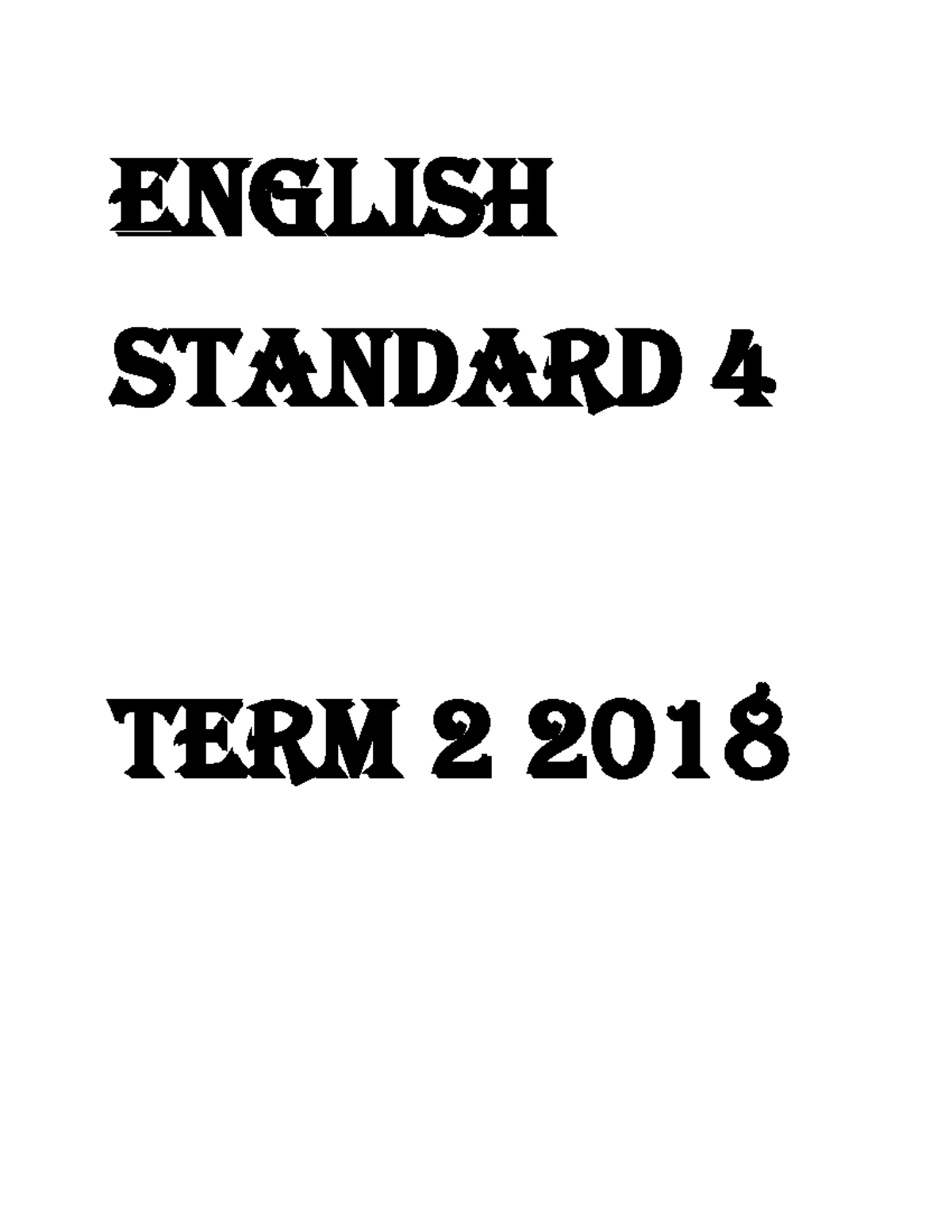 ENGLISH STANDARD 4 TERM 2 2018 READING COMPREHENSION & QUESTIONS - Studocu