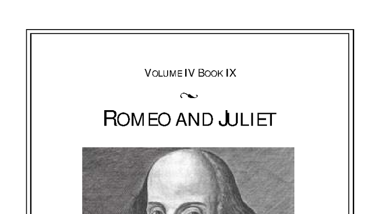 VOLUME IV BOOK IX: ROMEO AND JULIET - Dramatis Personae and Act I - Studocu