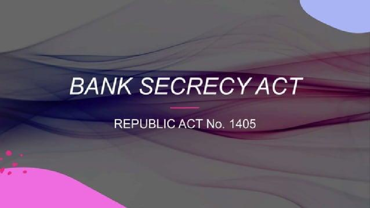 BANK SECRECY ACT (R.A. No. 1405) Overview and Key Provisions - Studocu