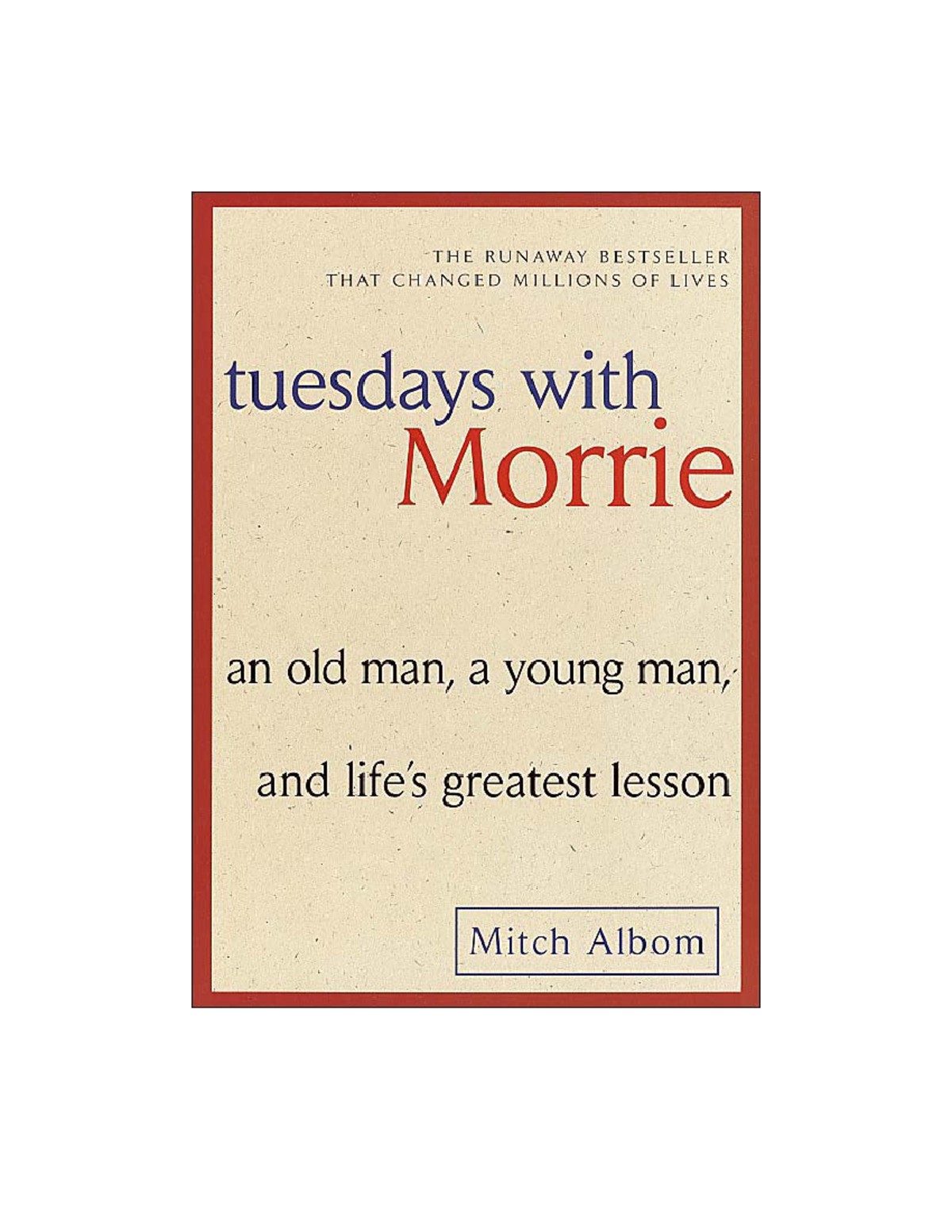 Tuesdays with Morrie: Life Lessons from a Beloved Professor - Studocu
