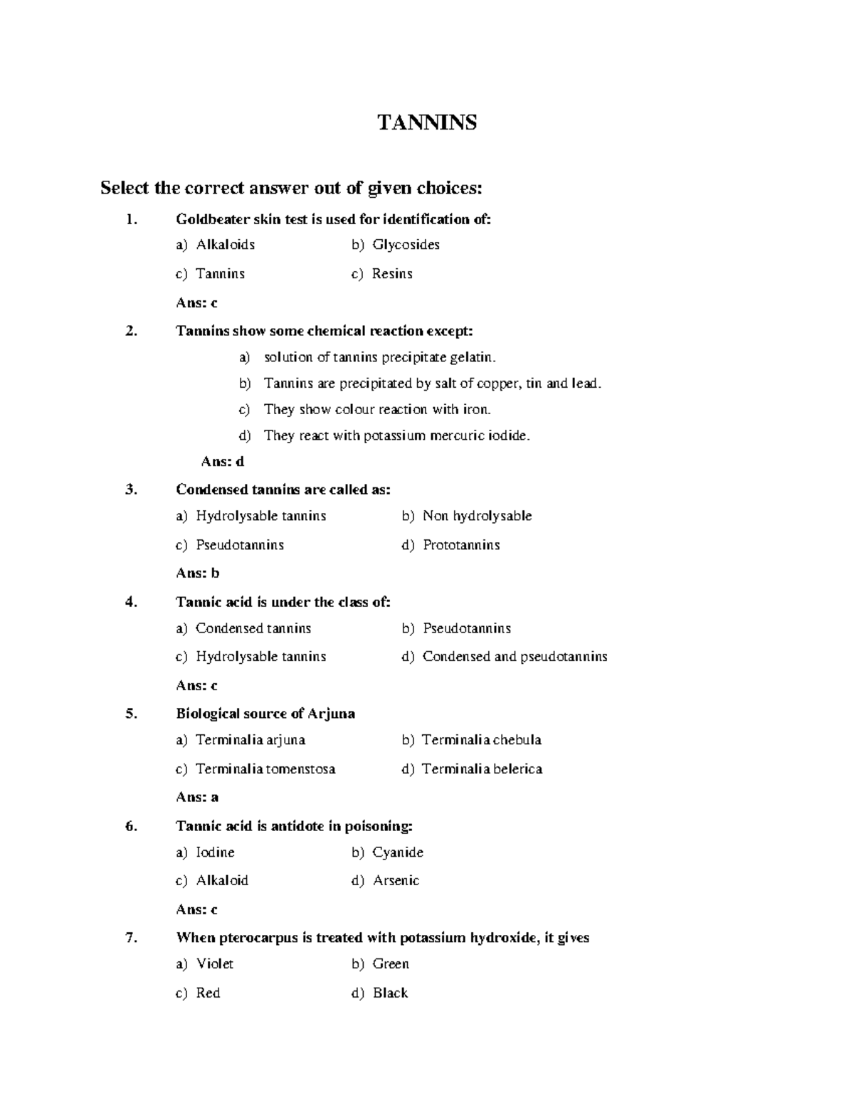 MCQs (Tannins) - NILL - TANNINS Select the correct answer out of given ...