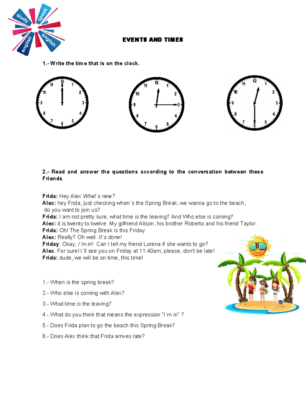Events AND Times - Preguntas - EVENTS AND TIMES 1.- Write the time that ...