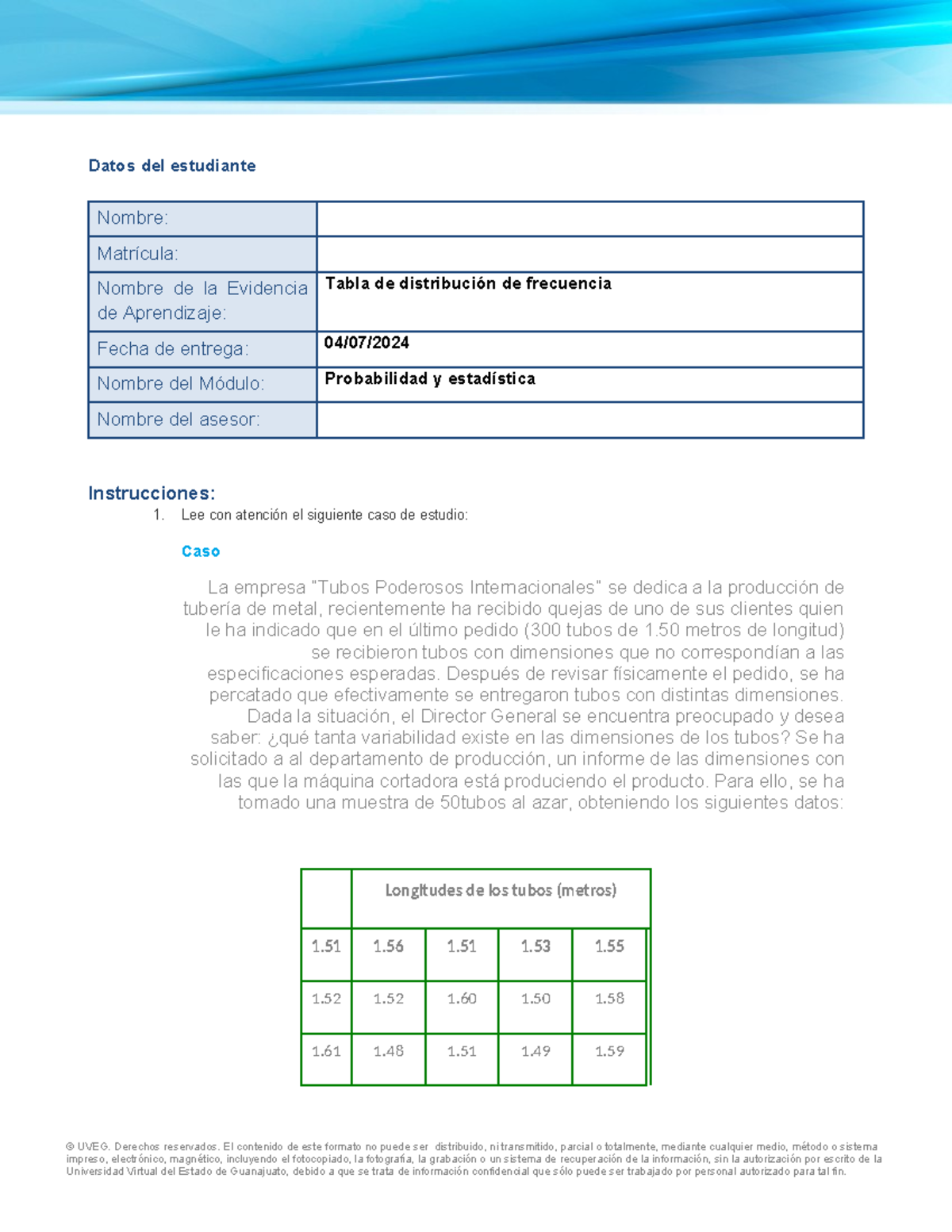 Tabla - Datos del estudiante Nombre: Matrícula: Nombre de la Evidencia ...