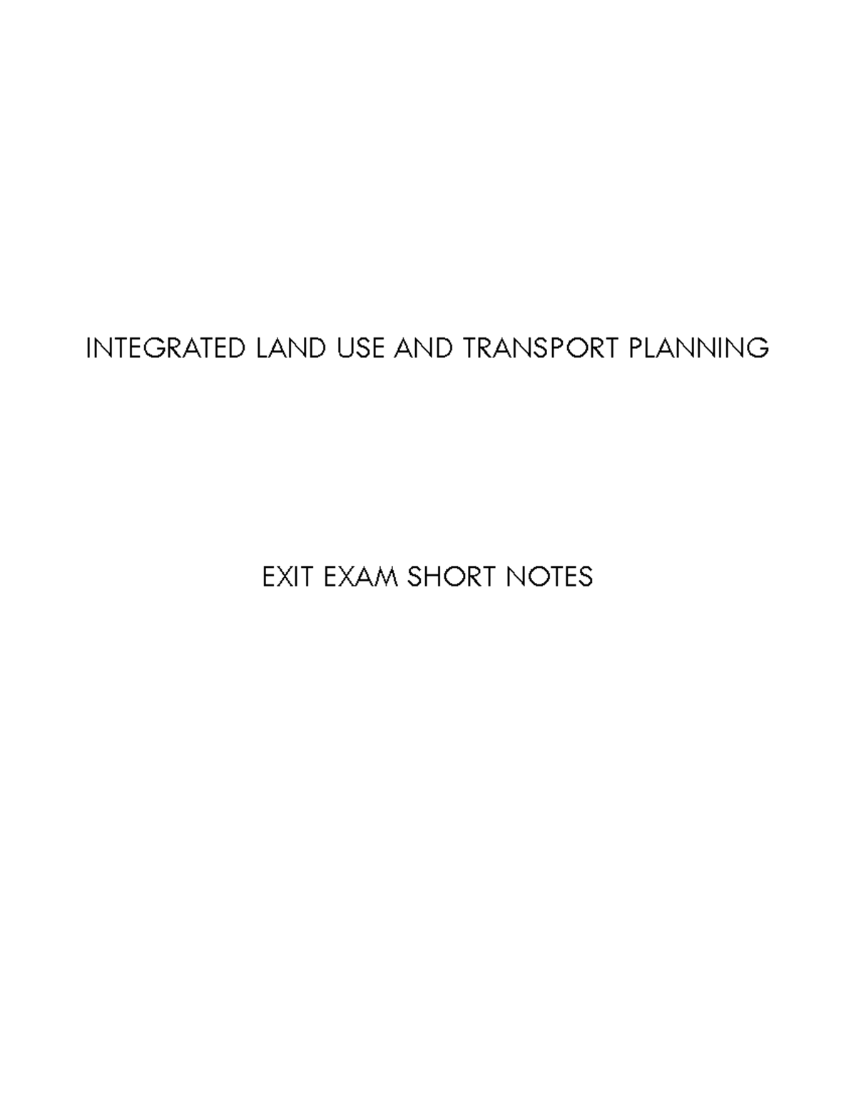 Integrated Land Use and Transport Planning Exit Exam Notes - Studocu