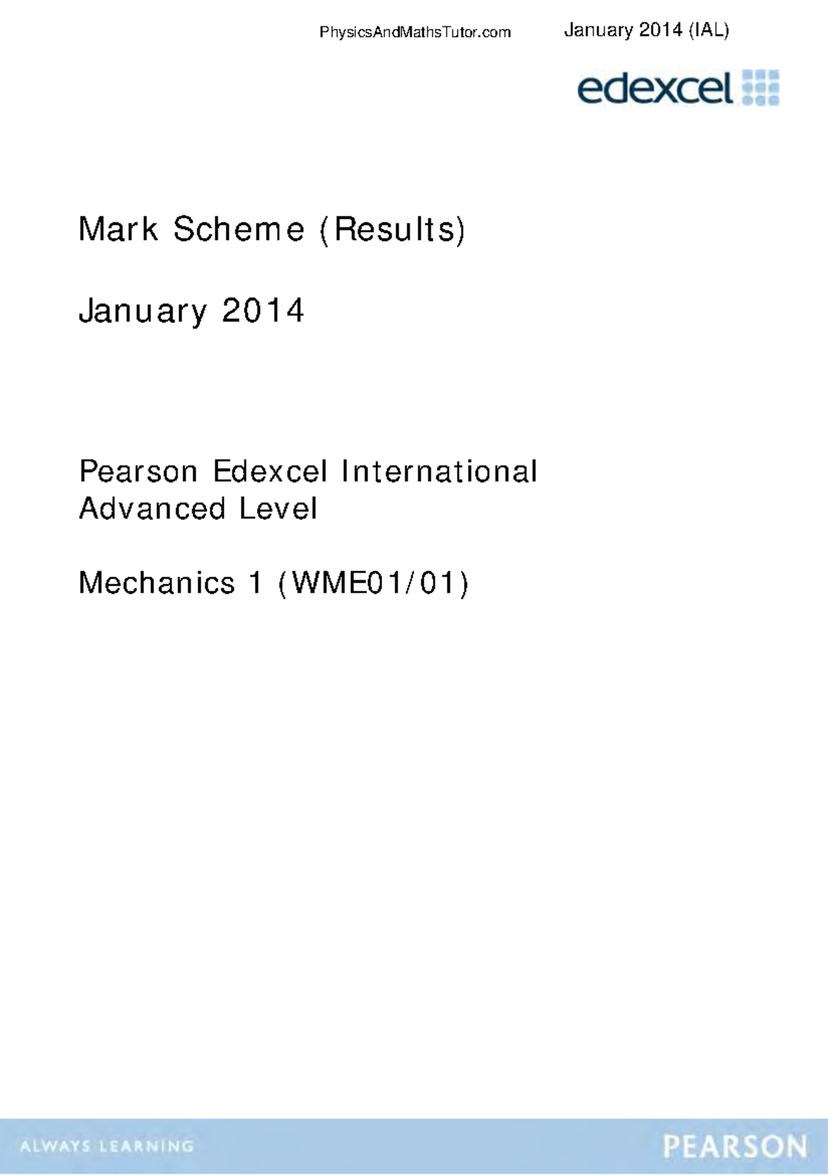 January 2014 (IAL) Edexcel MS - Mechanics 1 (WME01/01) Mark Scheme ...