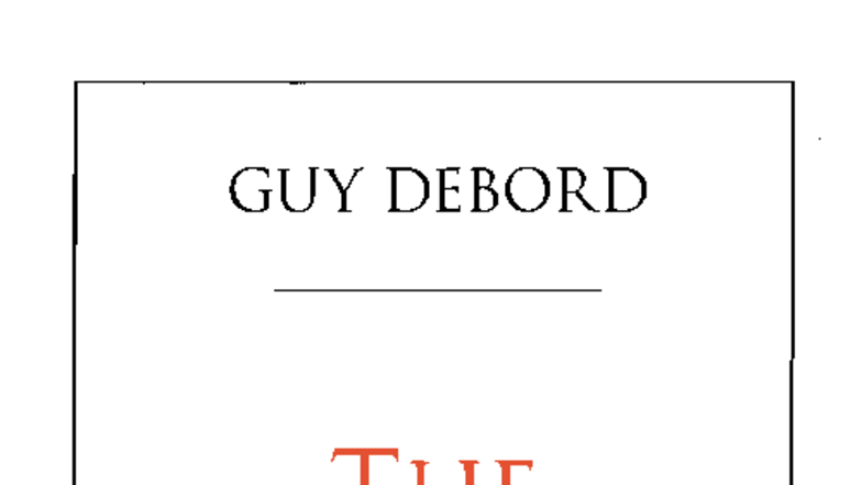 GUY DEBORD - THE SOCIETY OF THE SPECTACLE (Annotated Edition) - Studocu
