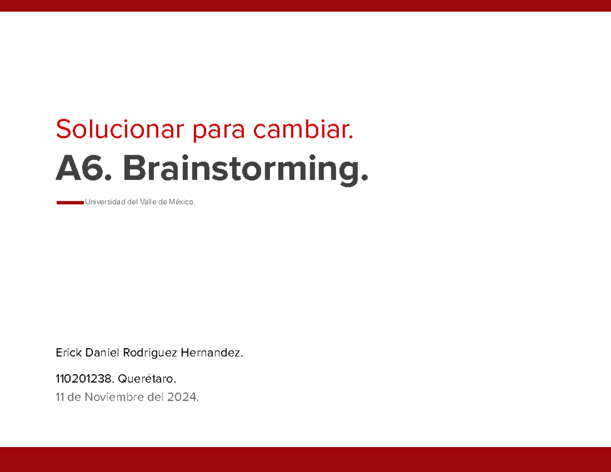 A6 Brainstorming Solucionar para Cambiar UVM - Solucionar para cambiar. A6. Brainstorming. - Studocu