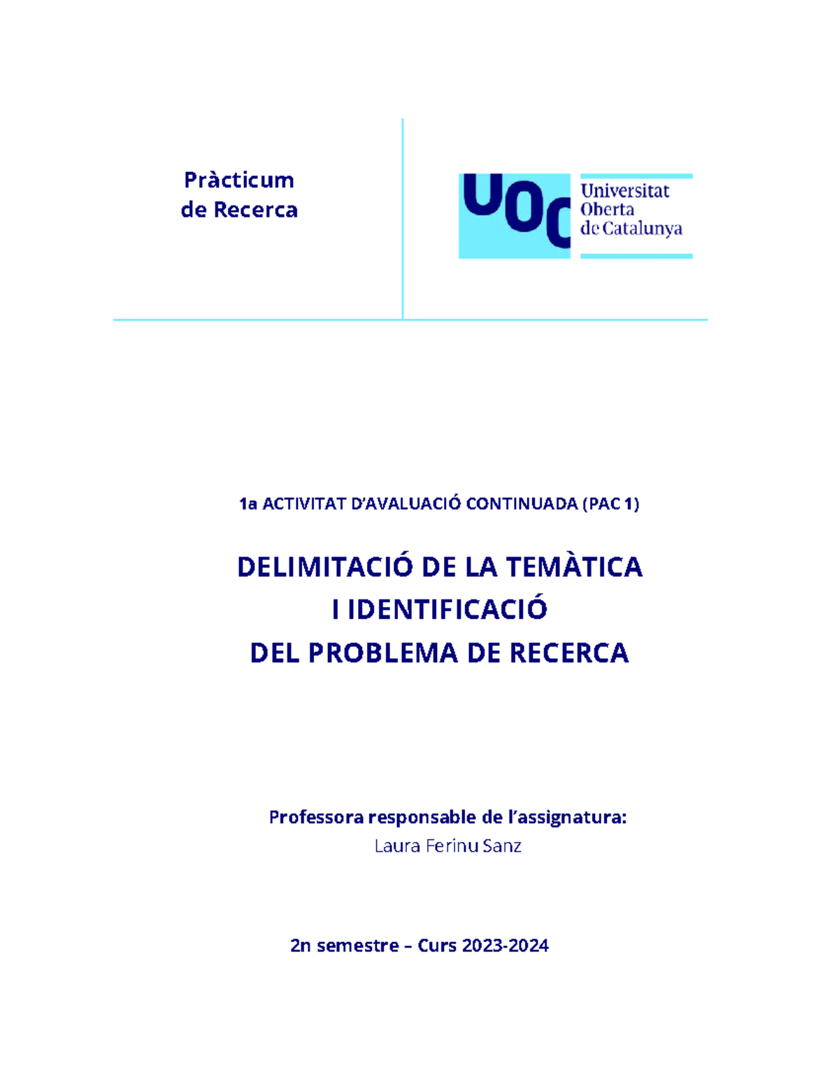 Enunciat PAC1 PRC-R-1 - EJERCICIO - Pràcticum de Recerca 1a ACTIVITAT D’AVALUACIÓ CONTINUADA ...