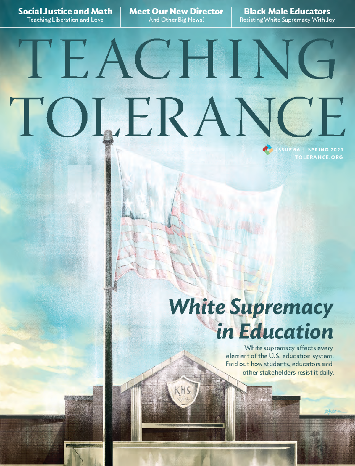 Teaching Tolerance Magazine 66 Spring 2021 - TEACH I NG TOLERANCE ISSUE ...