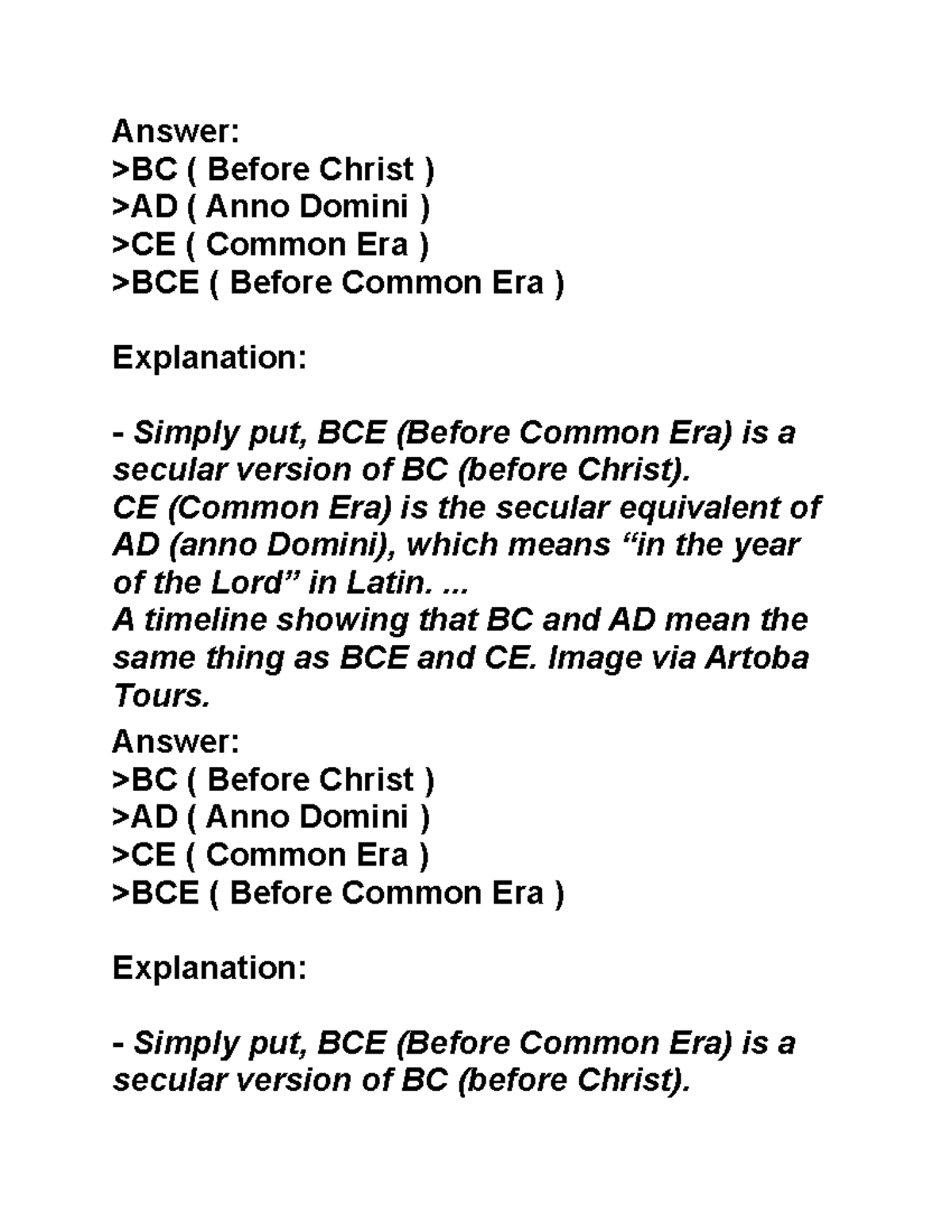 Answer - Answer: >BC ( Before Christ ) >AD ( Anno Domini ) >CE ( Common ...