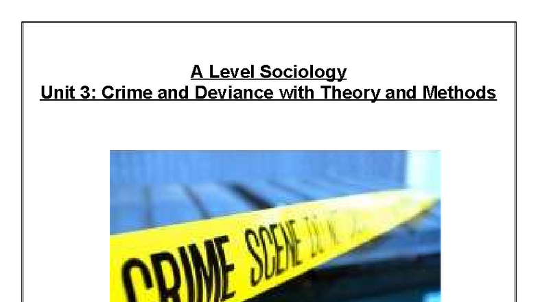 A Level Sociology Unit 3: Theories of Crime and Deviance Overview - Studocu