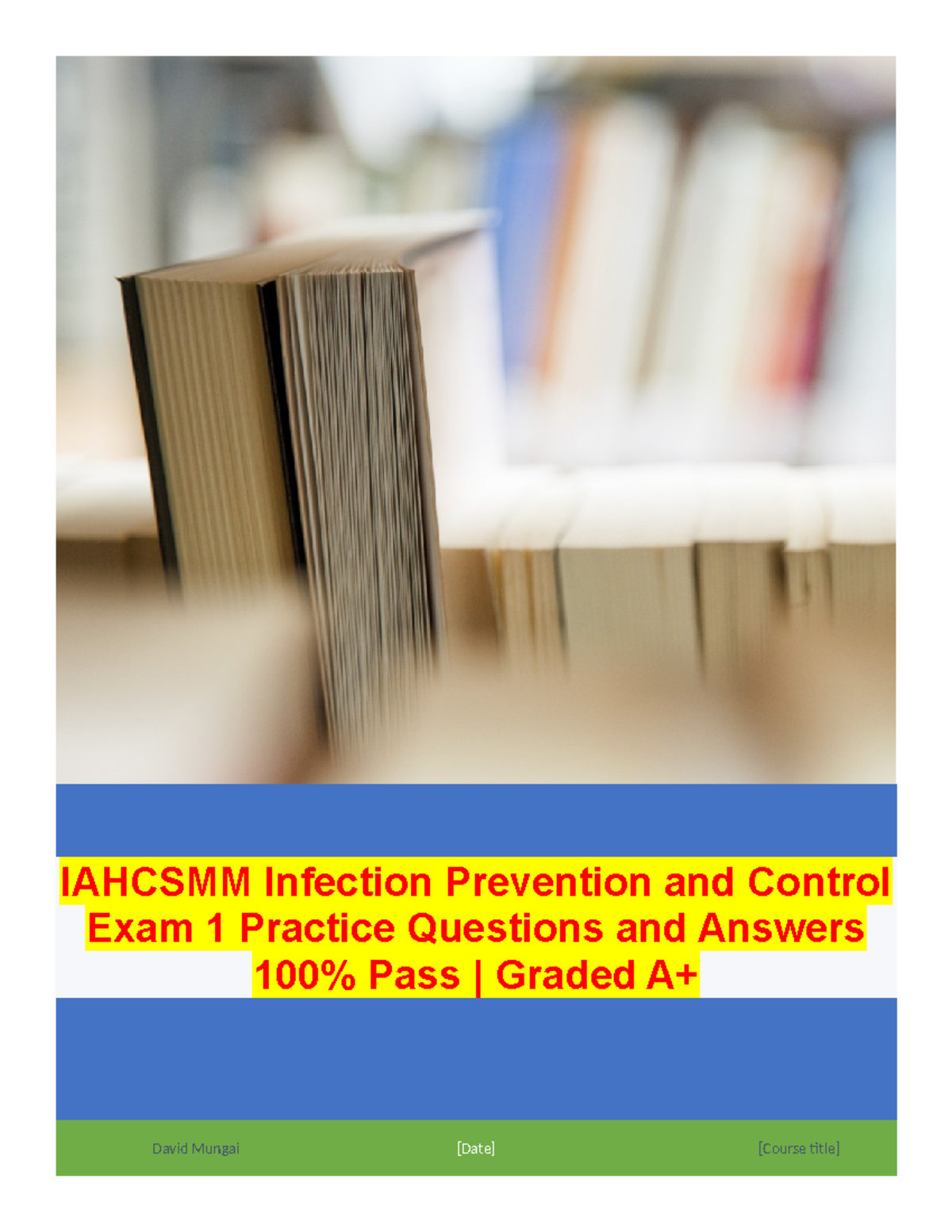IAHCSMM Infection Prevention & Control Exam 1 Practice Q&A Guide - Studocu