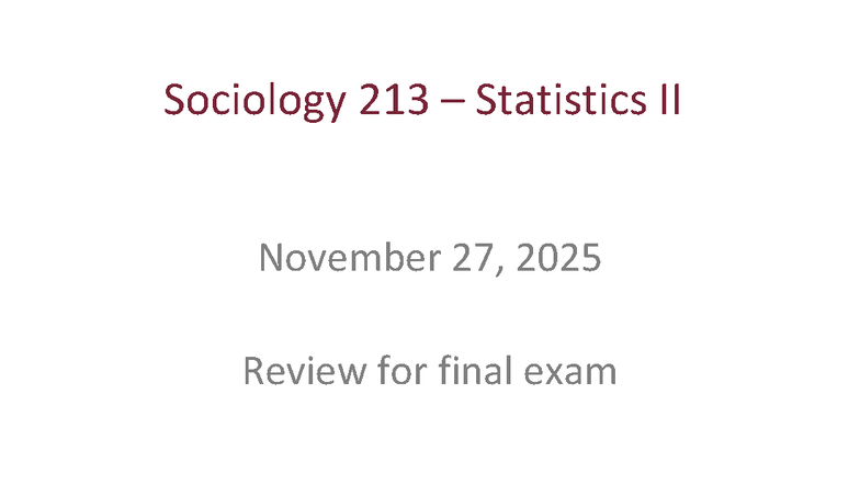 Sociology 213 Statistics II Final Exam Review Guide - Studocu