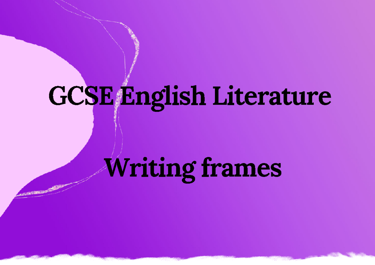 GCSE English Literature Writing Frames for 2022 Exams Analysis - Studocu