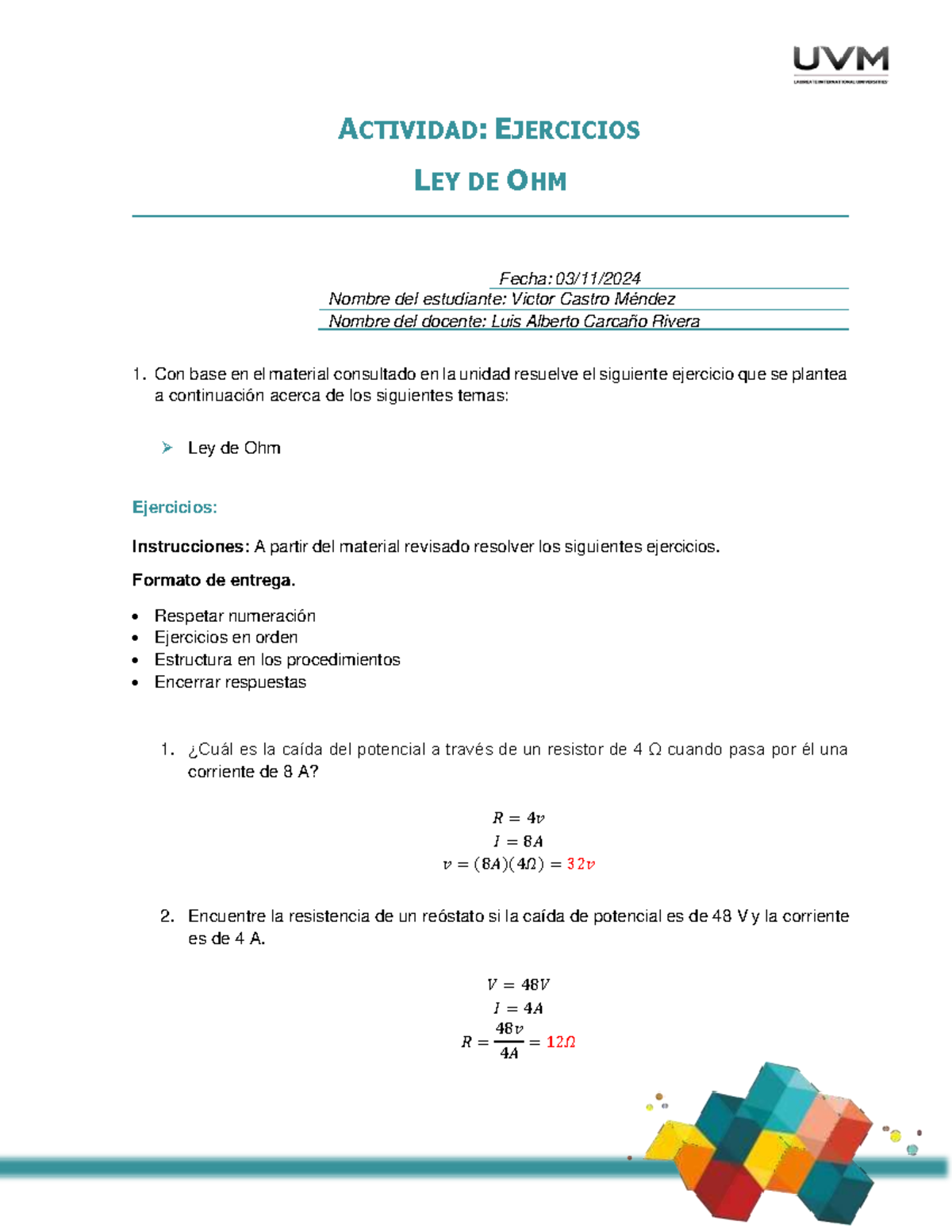 ACT8 VCM Ey M - Ejercicios sobre la Ley de Ohm y Resistencia - Studocu