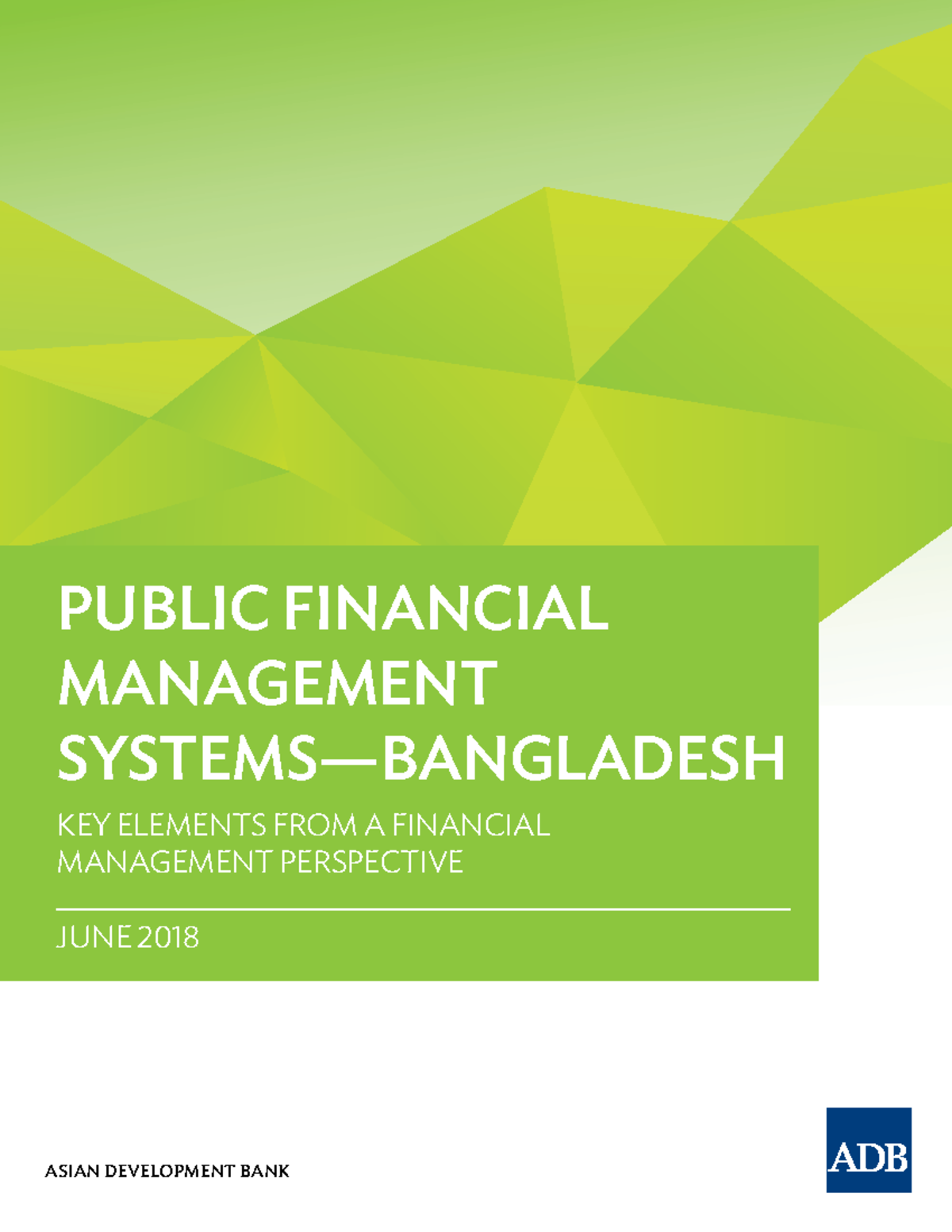 PUBLIC FINANCIAL MANAGEMENT (PFM) Systems in Bangladesh: Key Elements ...
